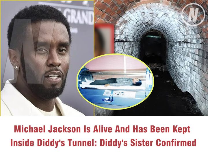 MJ Is Alive And Has Been Kept Inside Diddy’s Tunnel: Diddy’s Sister ...