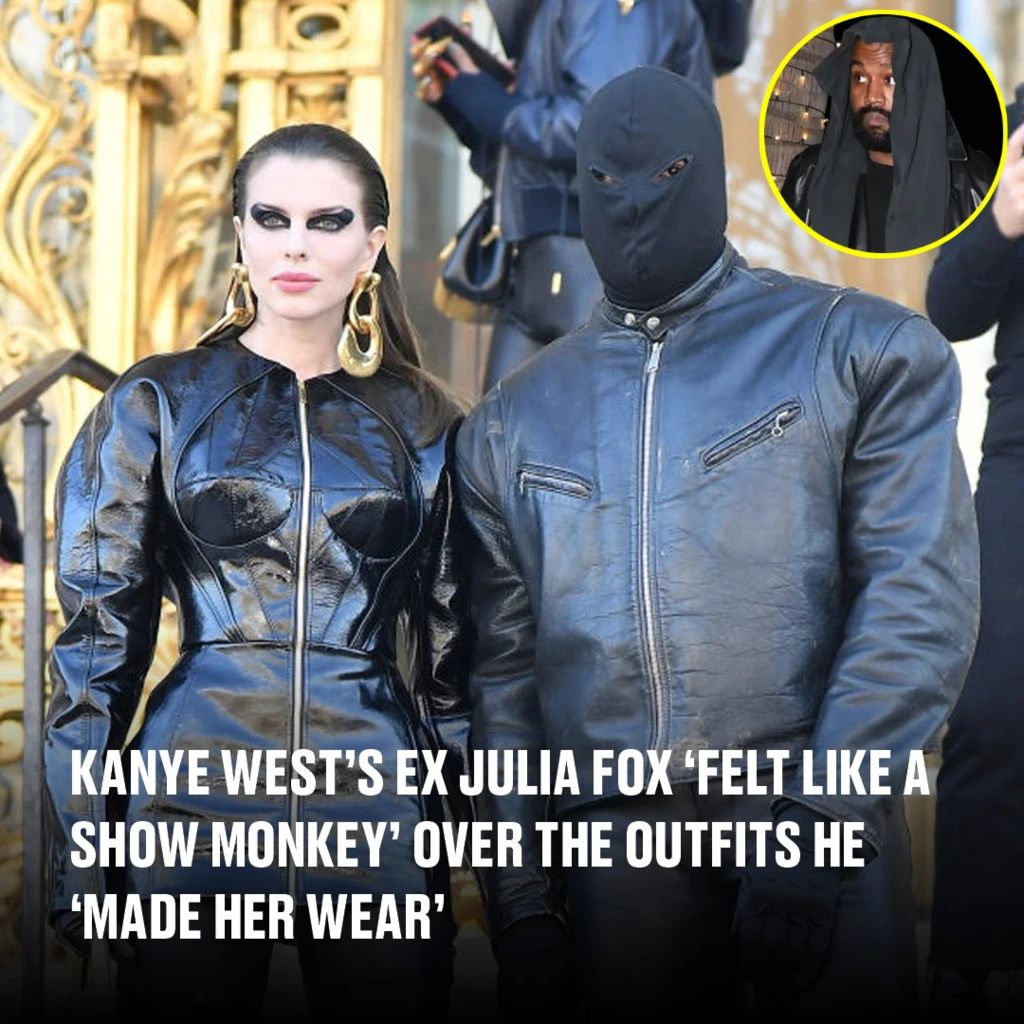 Kanye West’s ex Julia Fox ‘felt like a show monkey’ over the outfits he ...