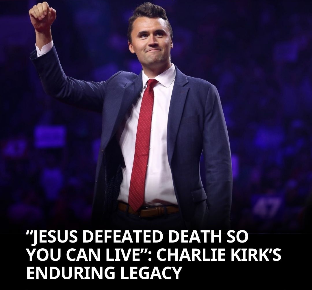 “Jesus Defeated Death So You Can Live”: Charlie Kirk’s Enduring Legacy ...